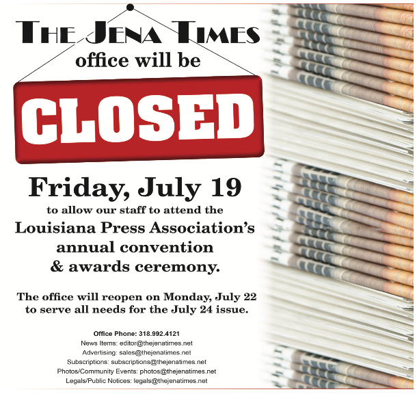 Newspaper Office Closing Friday, July 19 - The Jena Times