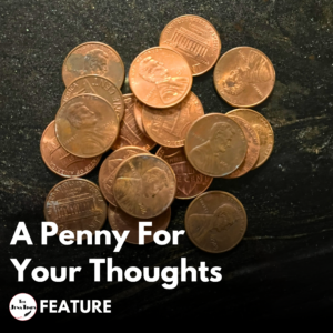 A Penny for Your Thoughts - The Jena Times